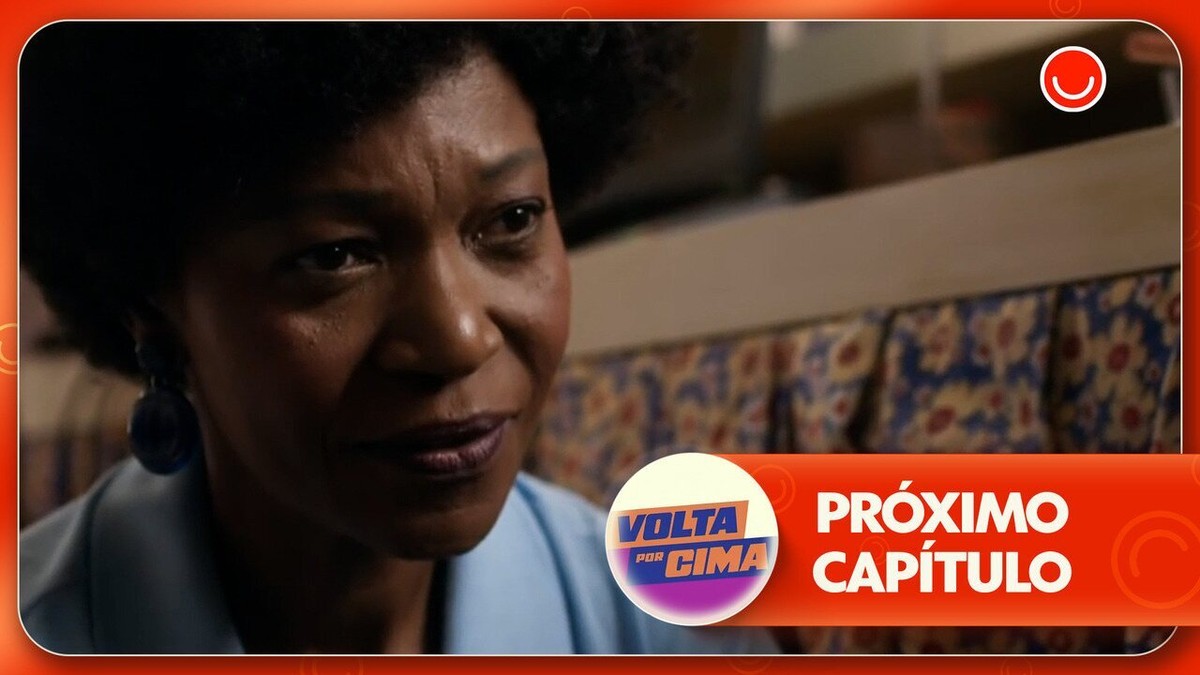 Volta por Cima: Neuza revela a Jão que ele é filho de Edson | vem por ...