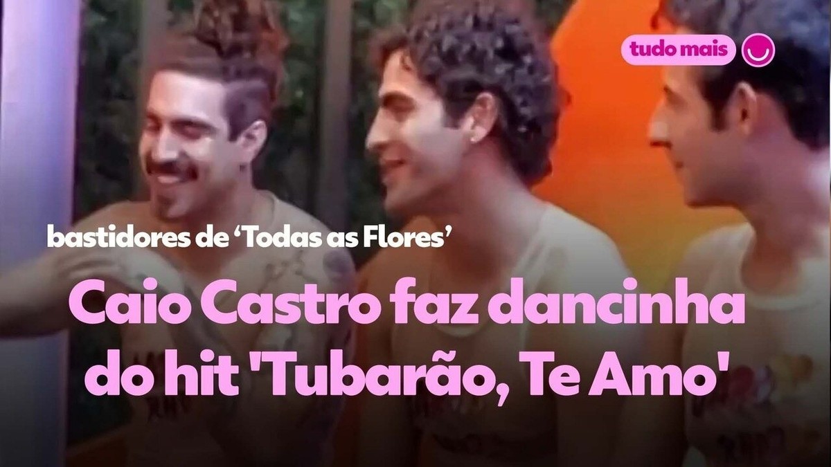 Caio Castro arrasa em dancinha do hit 'Tubarão, Te Amo' nos bastidores de Todas as Flores ...