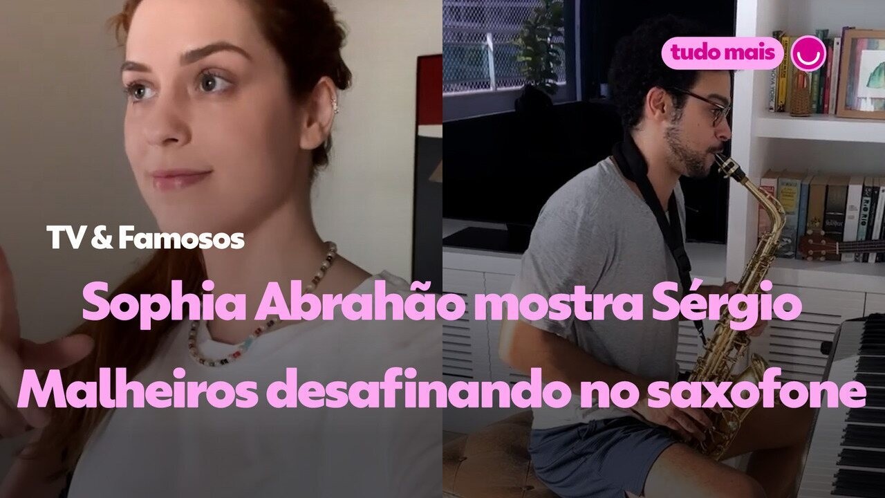 Sophia Abrahão mostra Sérgio Malheiros desafinando no saxofone em ensaio; assista | Gshow