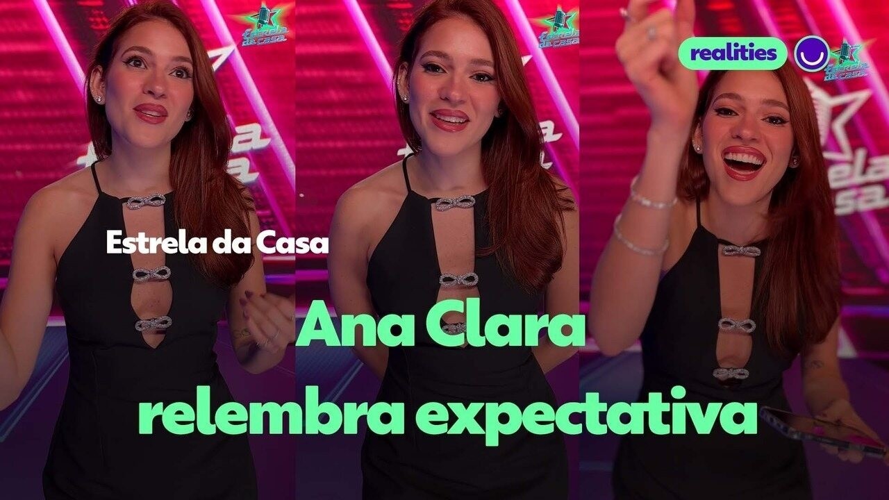 Ana Clara relembra expectativa para o Estrela da Casa e comenta: 'Sinto ...