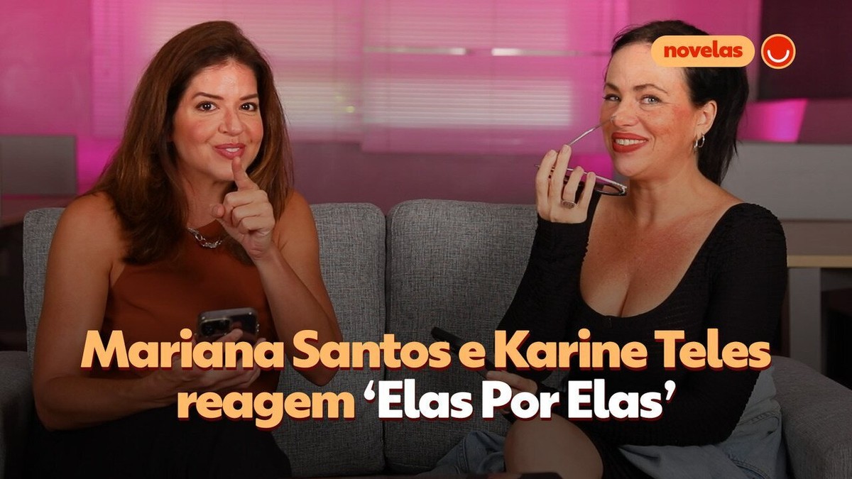 Karine Teles e Mariana Santos reagem às suas cenas de Elas por Elas e comentam romance entre ...