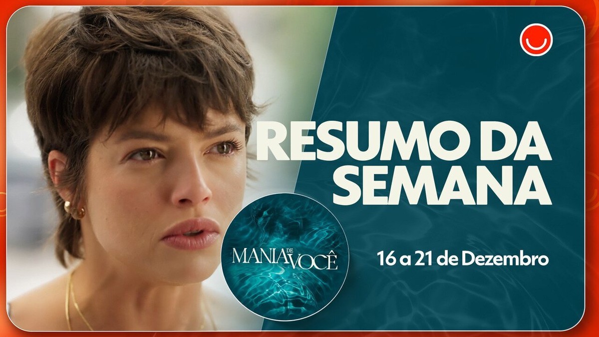 Resumo de Mania de Você: veja os capítulos 16 a 21 de dezembro | Mania de Você | gshow