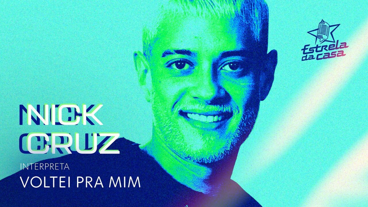 Letra da música Voltei Pra Mim , interpretada por Nick Cruz, do Estrela da Casa | Gshow