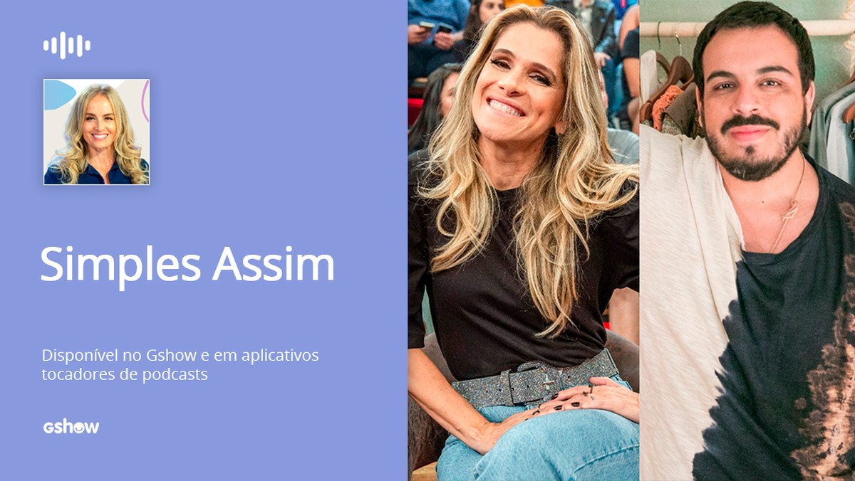 Podcast Simples Assim: Ingrid Guimarães e Luis Lobianco conversam sobre tecnologia e felicidade ...