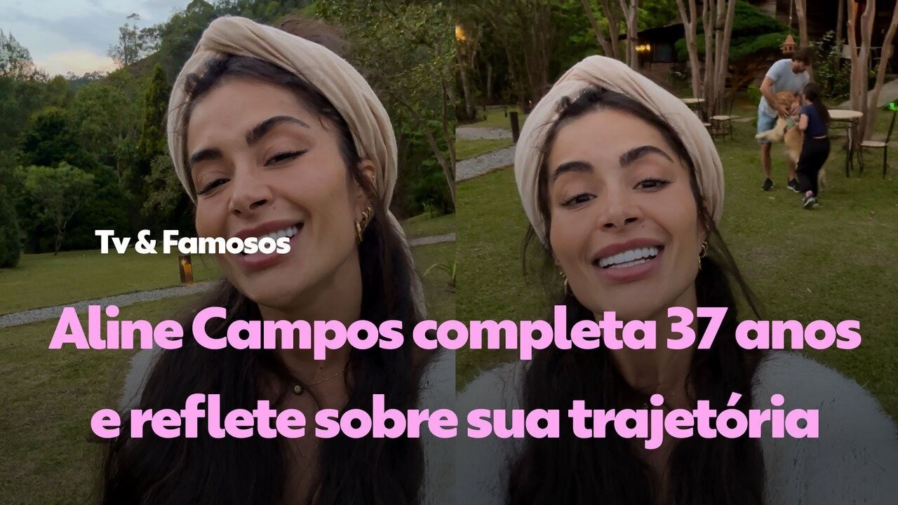 Aline Campos completa 37 anos e reflete sobre sua trajetória: 'Não me ...