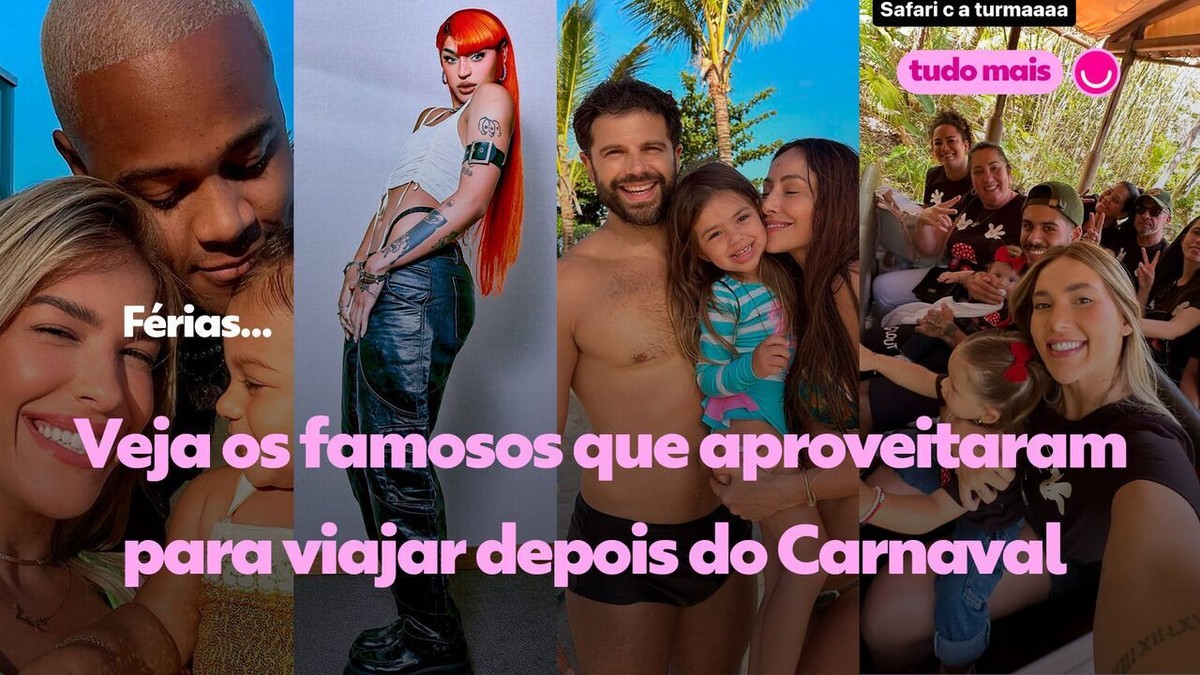 Famosos aproveitam as férias pós-carnaval; saiba mais | Famosos | gshow