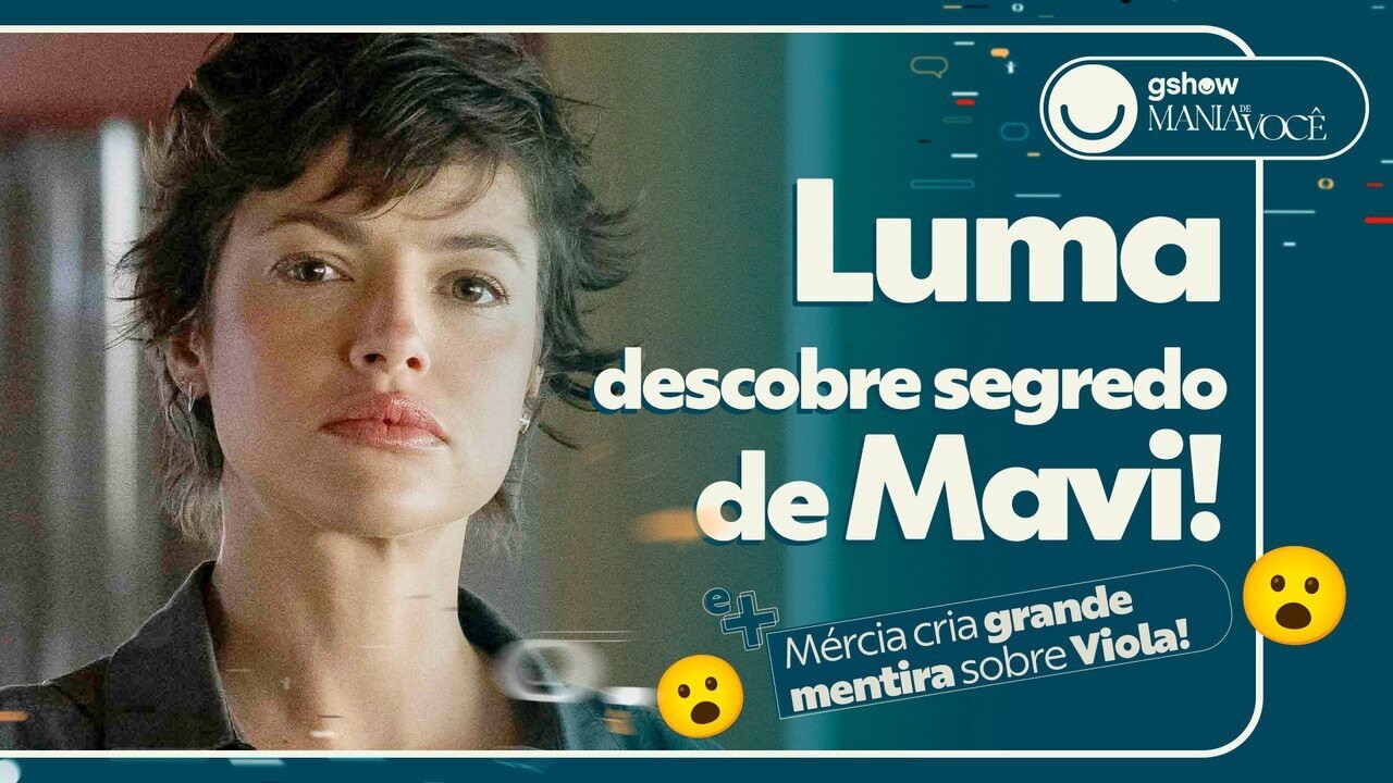 Mania De Você Mércia Trai Mavi E Pede Perdão A Luma Vem Por Aí Gshow