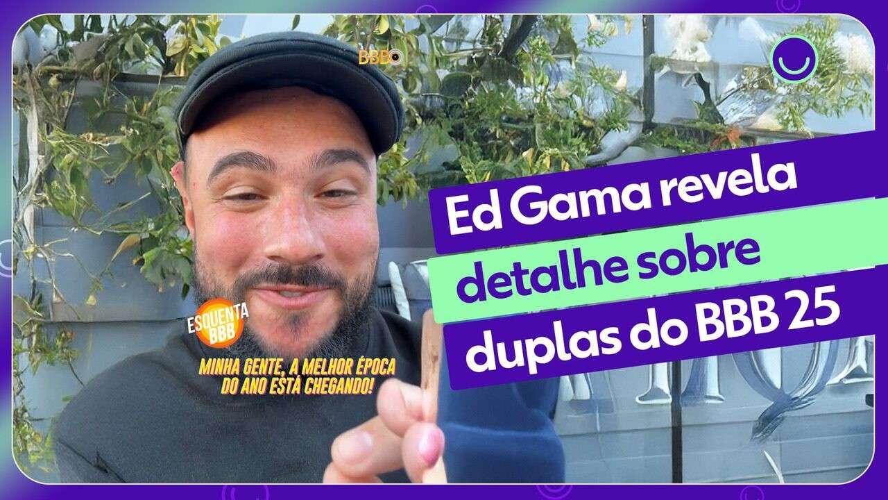 Ed Gama revela pista sobre duplas do BBB 25 | BBB 25 | gshow