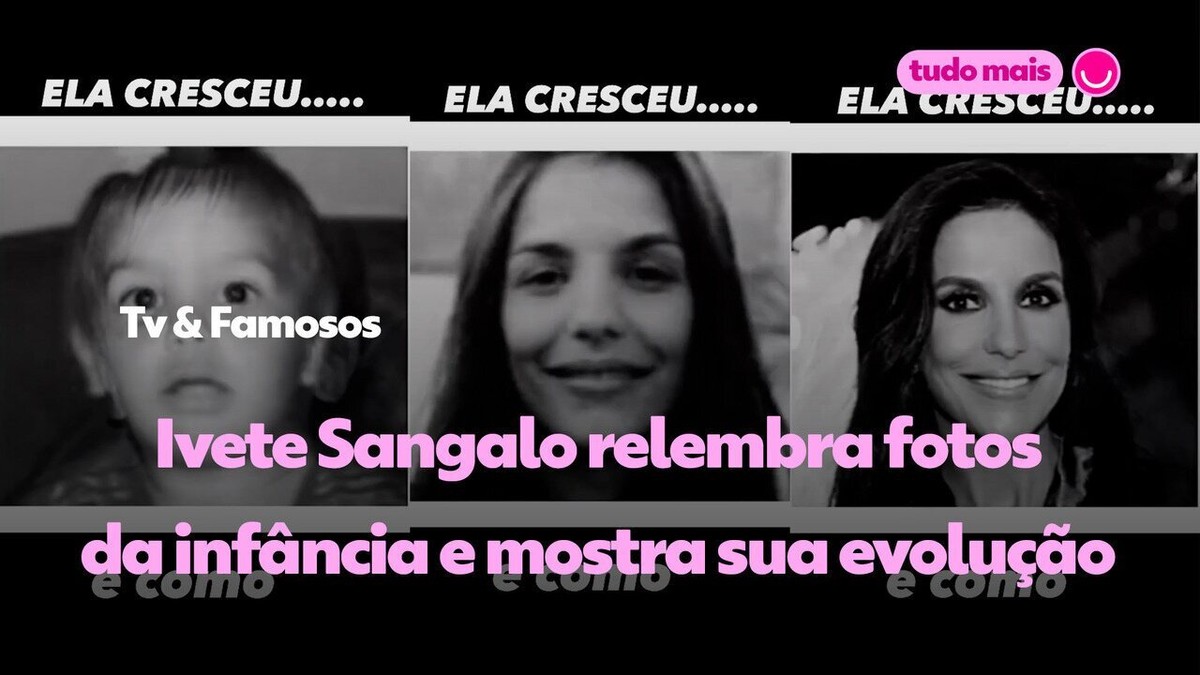 Ivete Sangalo relembra fotos da infância e mostra sua evolução ao longo ...
