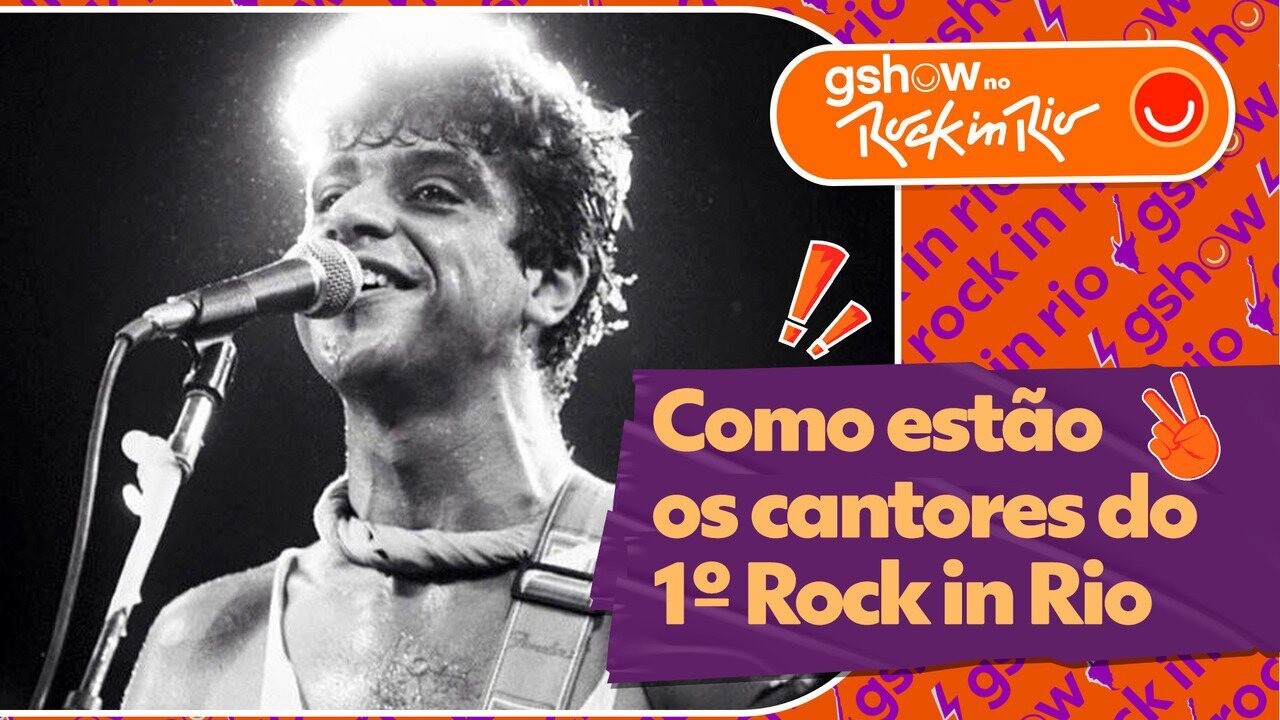 Rock in Rio: veja o antes e depois das atrações da primeira edição do ...
