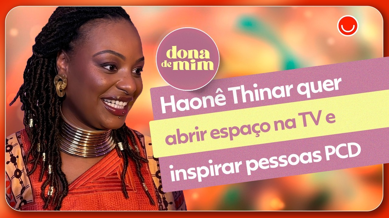 Pam em Dona de Mim, Haonê Thinar quer abrir espaço na TV e inspirar ...