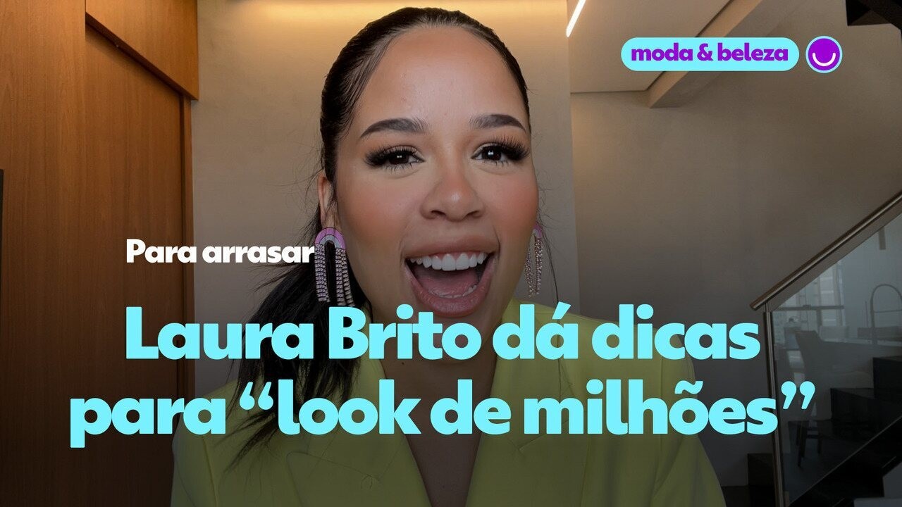 Laura Brito lista o que não pode faltar em ‘look de milhões’; vídeo ...