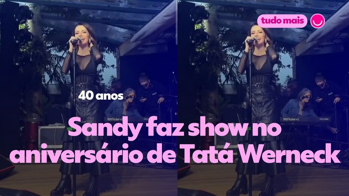 Sandy canta em festa de 40 anos de Tata Werneck | Famosos | gshow
