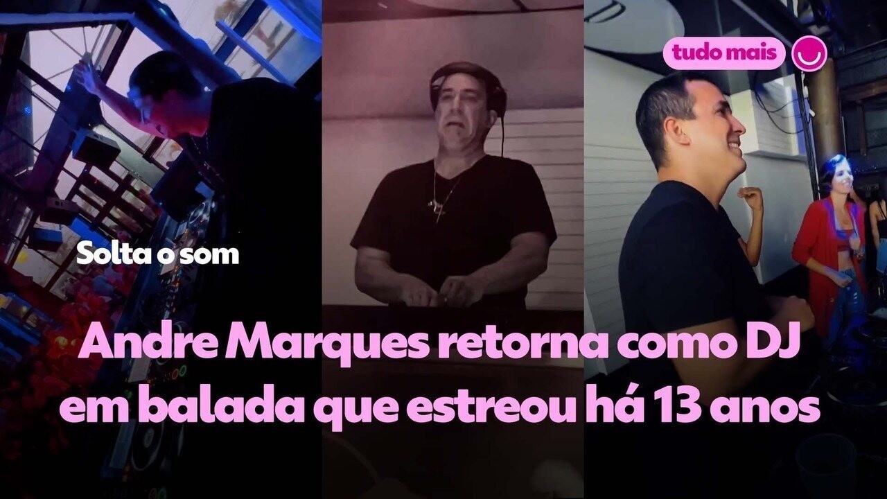 Andre Marques retorna como DJ em balada que estreou há 13 anos ...