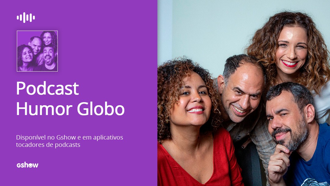Humor Globo | Podcasts | Gshow
