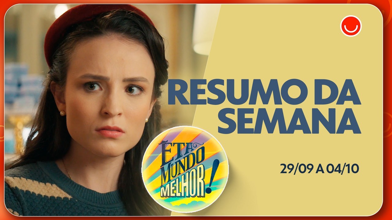 Resumo de Êta Mundo Melhor!: veja os capítulos de 29 de setembro a 4 de outubro
