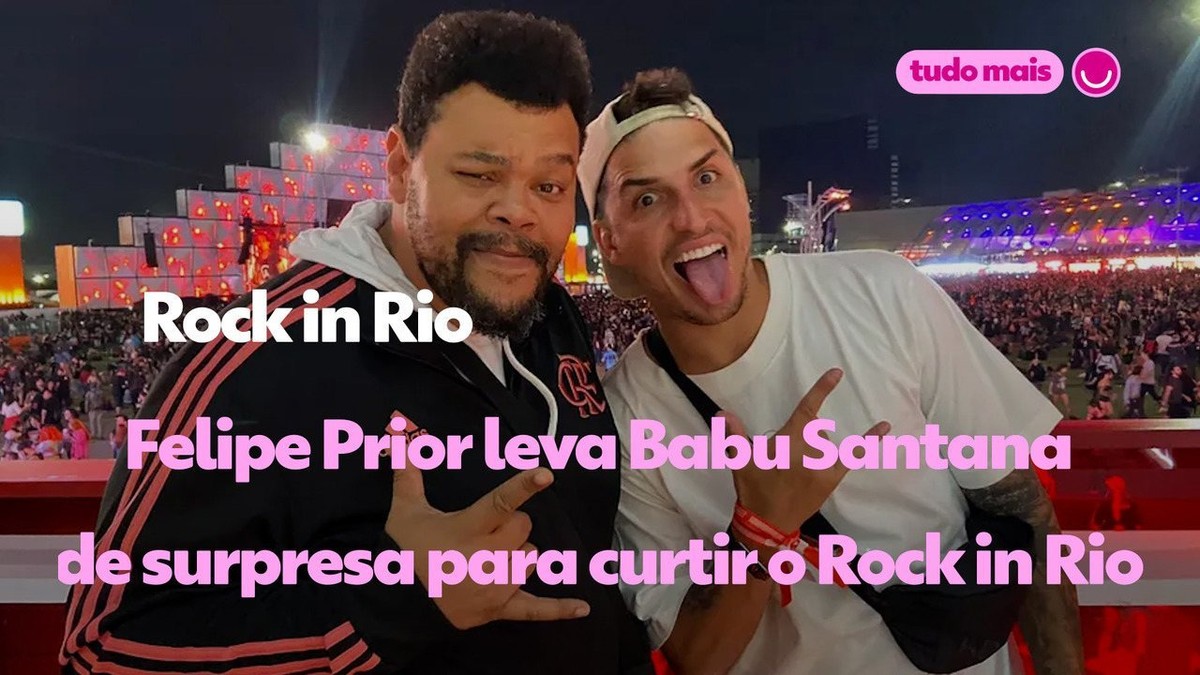 Felipe Prior leva Babu Santana de surpresa para curtir o Rock in Rio ...
