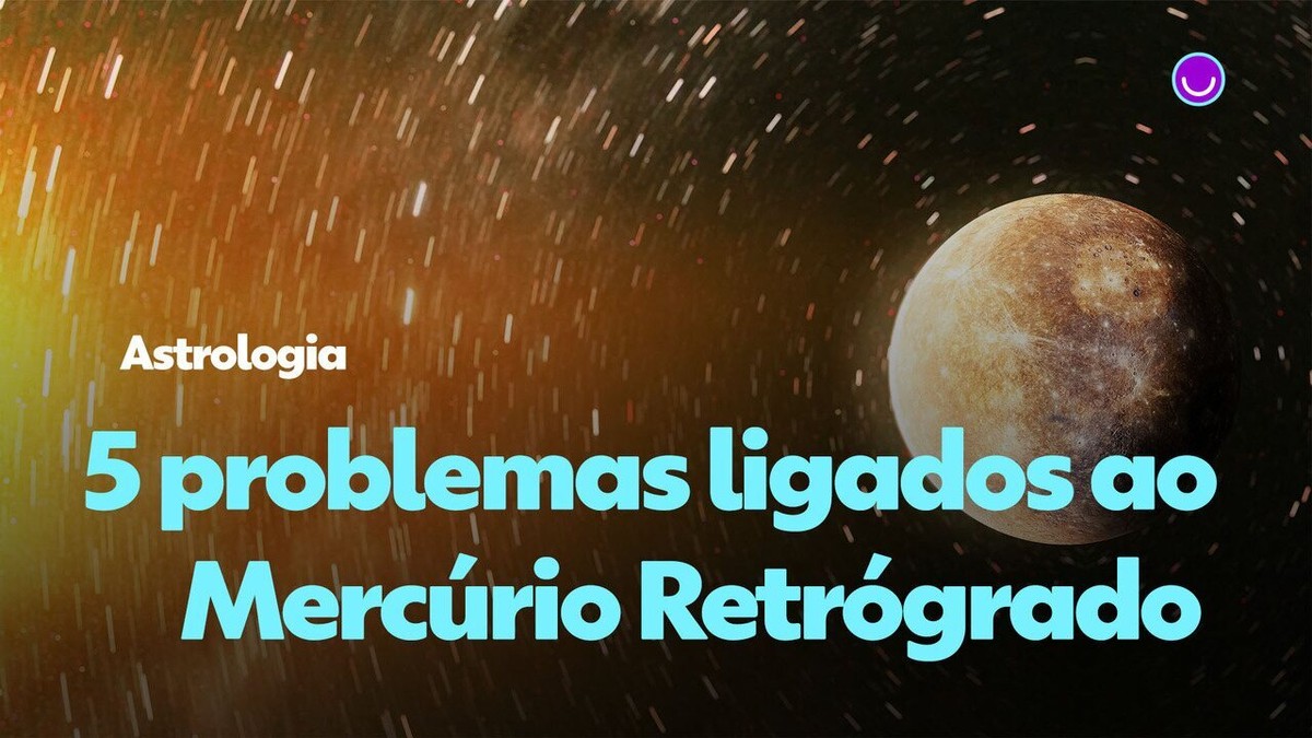 Mercúrio Retrógrado acaba quando? 5 problemas ligados a ele | Horóscopo Etc | gshow