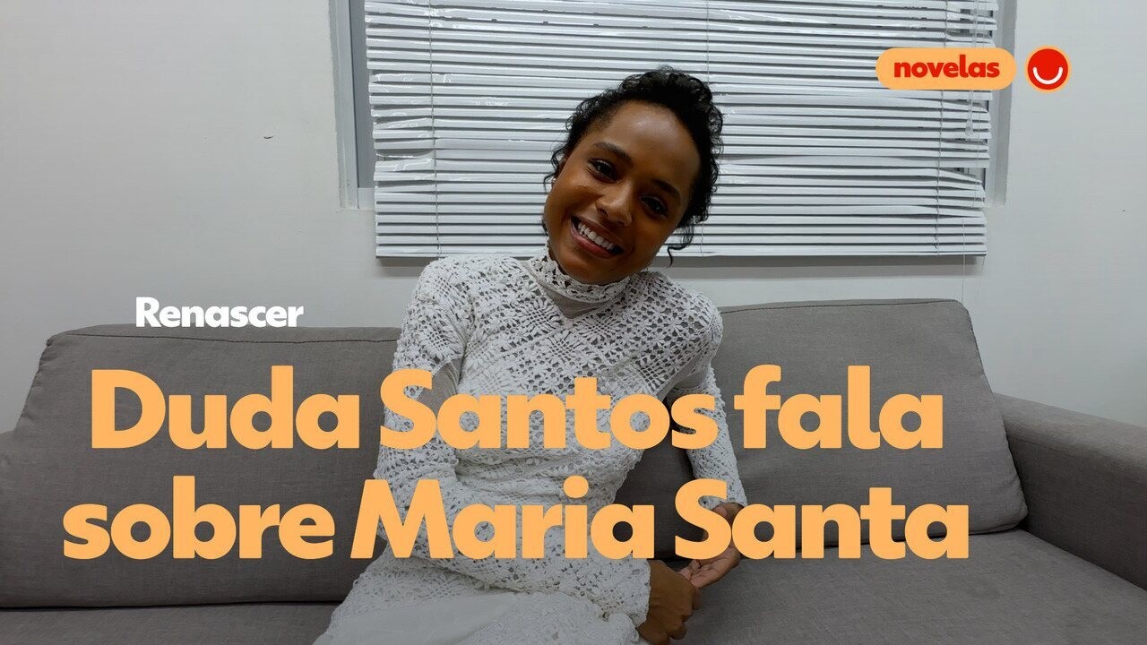 Duda Santos fala do retorno de Maria Santa como noiva em Renascer: 'Ela ...