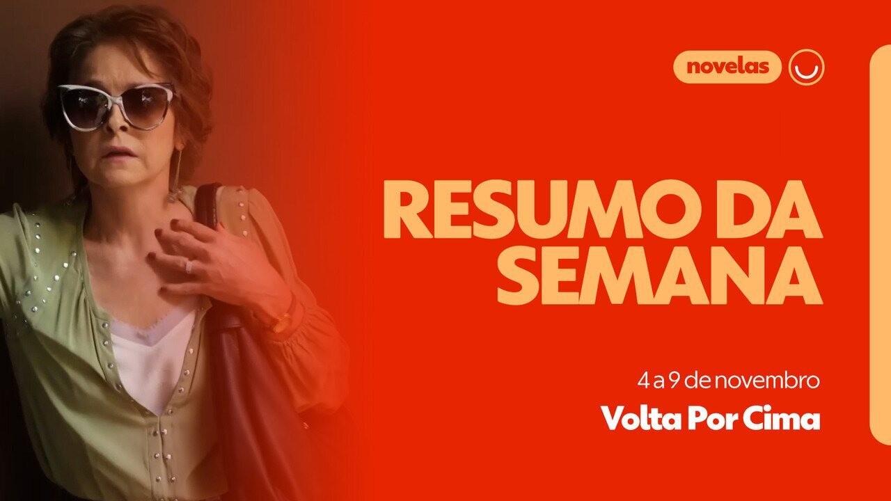 Resumo de Volta por Cima: veja os capítulos de 4 a 9 de novembro | Gshow