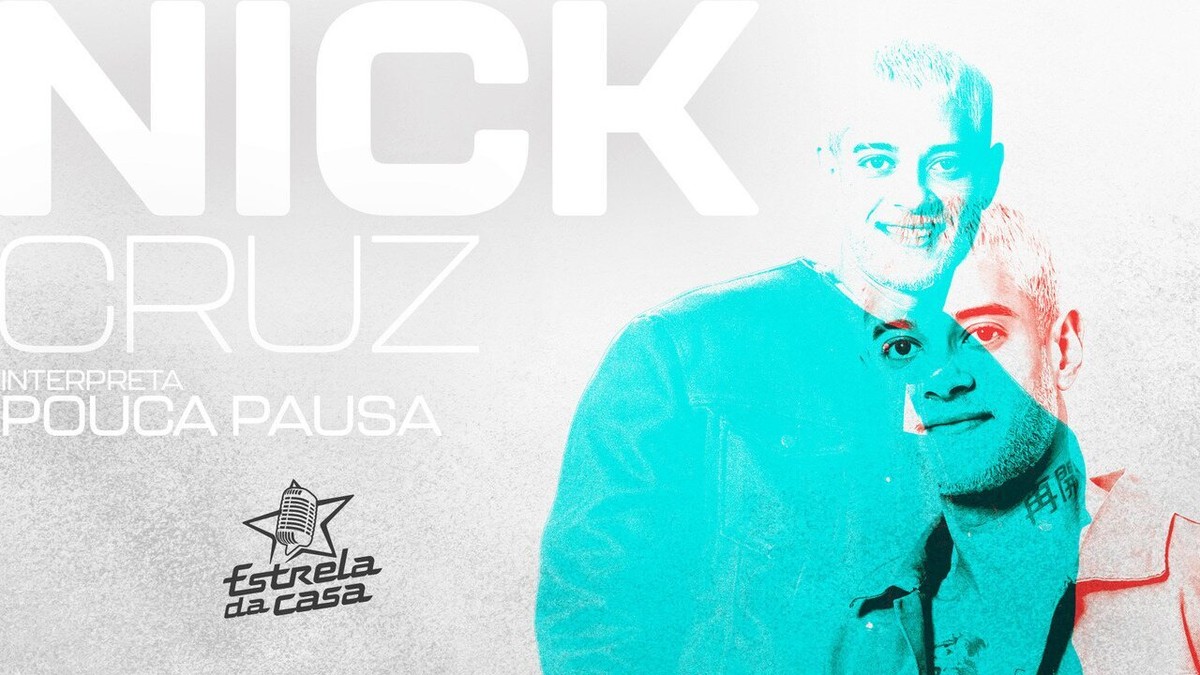 Letra da música Pouca Pausa, interpretada por Nick Cruz, do Estrela da Casa | letras | gshow