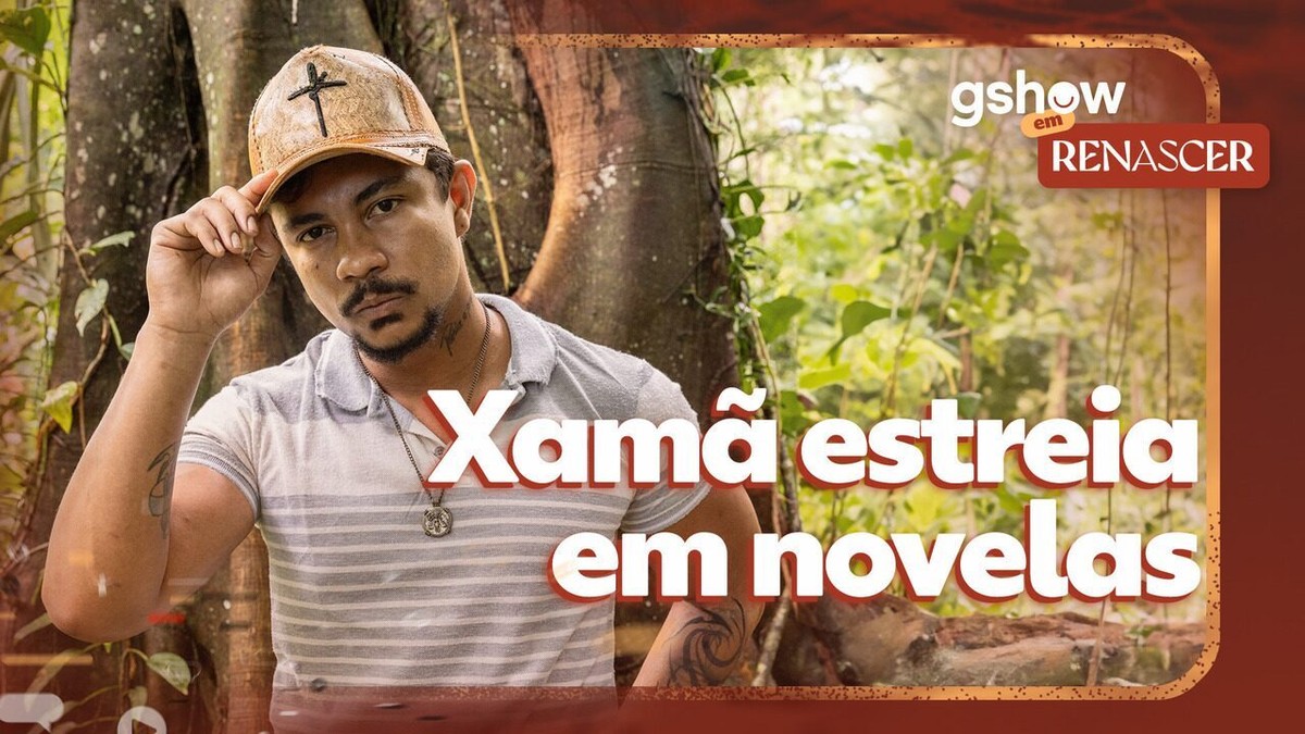 gshow em Renascer: estreia de Xamã em novelas terá segredo, cenas ...
